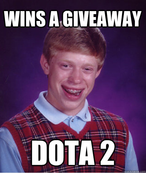 Wins a giveaway Dota 2 - Misc - quickmeme