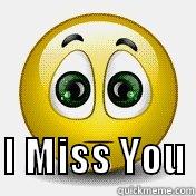 Missing You - quickmeme