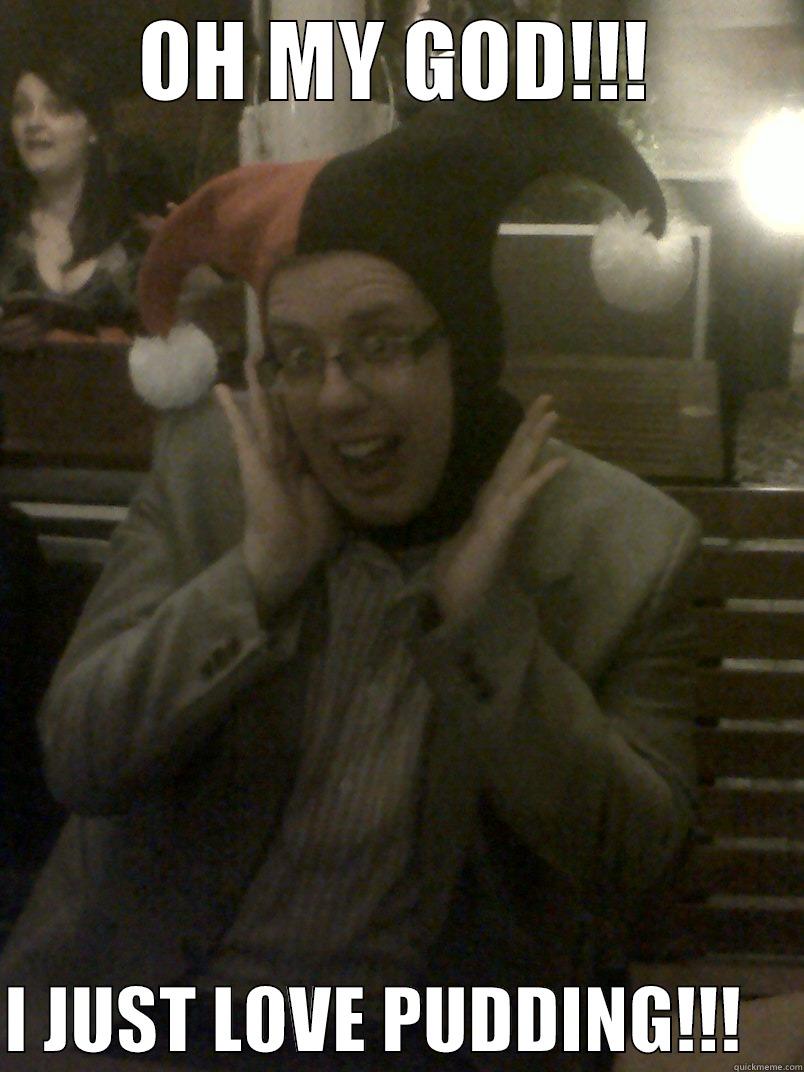 Will just love pudding!!! - quickmeme