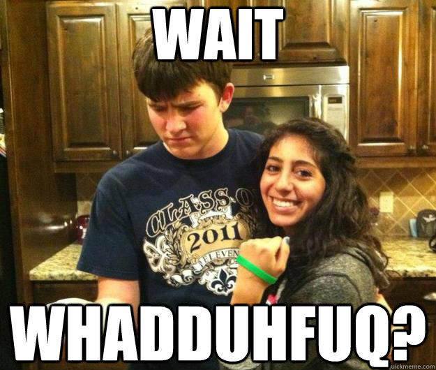 wait whadduhfuq? - chet hair - quickmeme