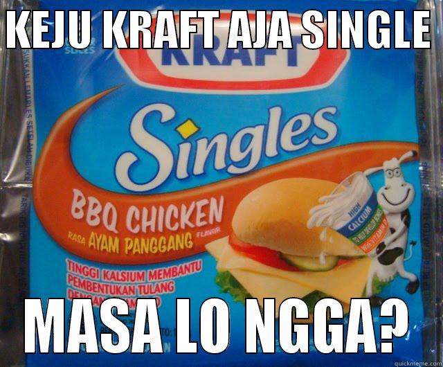 KEJU KRAFT AJA SINGLE - quickmeme