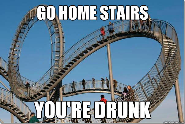 Drunk stairs memes | quickmeme