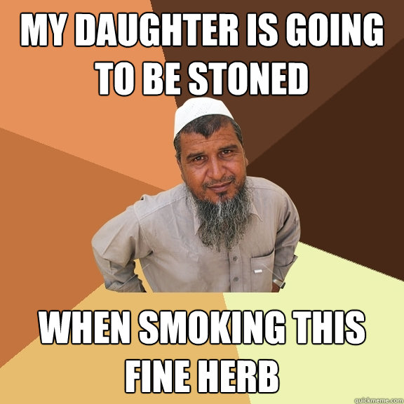 my daughter is going to be stoned when smoking this fine herb - Misc - quickmeme