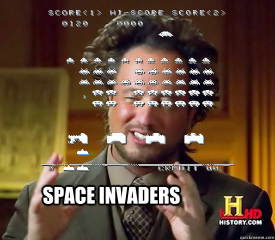 Space Invaders - Ancient Video Games - quickmeme