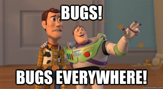 Bugs! Bugs Everywhere! - Misc - quickmeme