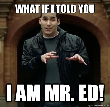 What if i told you I AM MR. ED! - Misc - quickmeme