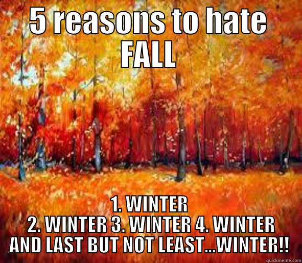5 REASONS TO HATE FALL..WINTER! - quickmeme