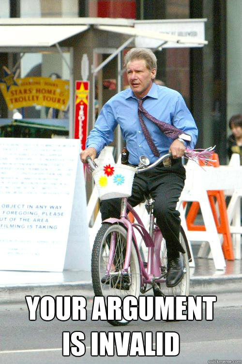 Your argument is invalid - GET OFF MY BIKE - quickmeme