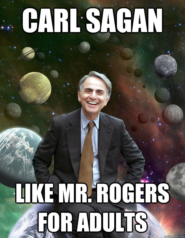 Carl Sagan Like mr. rogers for adults - Misc - quickmeme