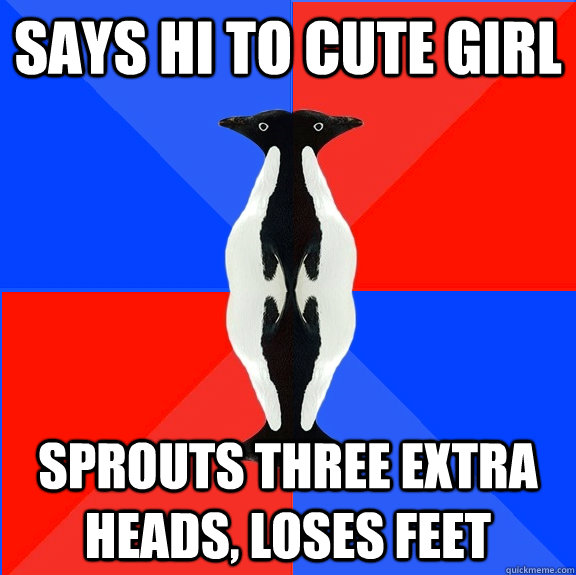 Says hi to cute girl sprouts three extra heads, loses feet - Horrifying DoublePenguin - quickmeme