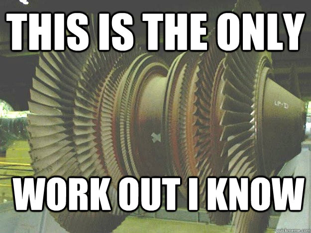 THis is the only work out I know - Misc - quickmeme