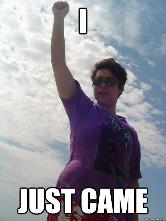 i just came - Melodramatic Success Kid - quickmeme