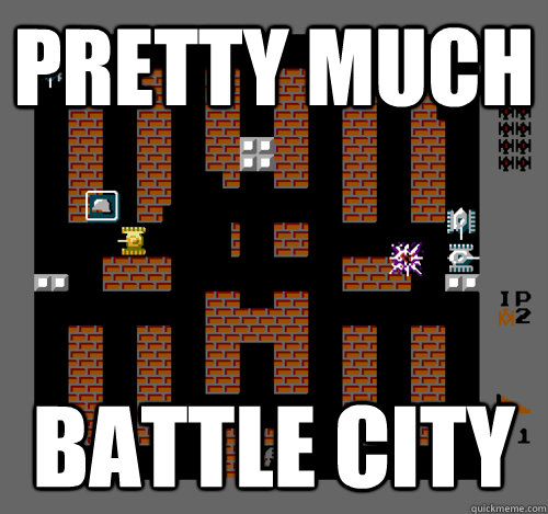 pretty much Battle city - pretty much - quickmeme