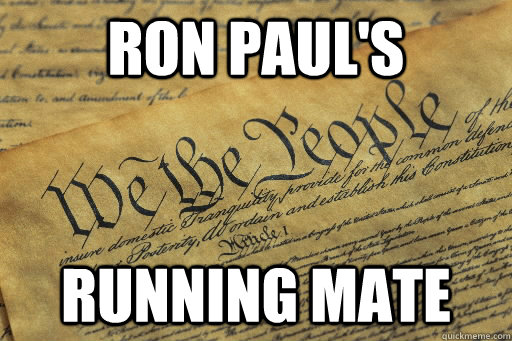 Ron Paul's running mate - Misc - quickmeme
