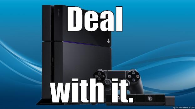 Ps4 deal with it - quickmeme