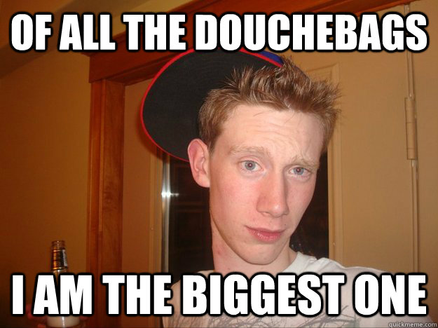 douchey white guy memes | quickmeme