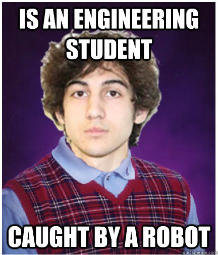 Is an engineering student caught by a robot - Misc - quickmeme