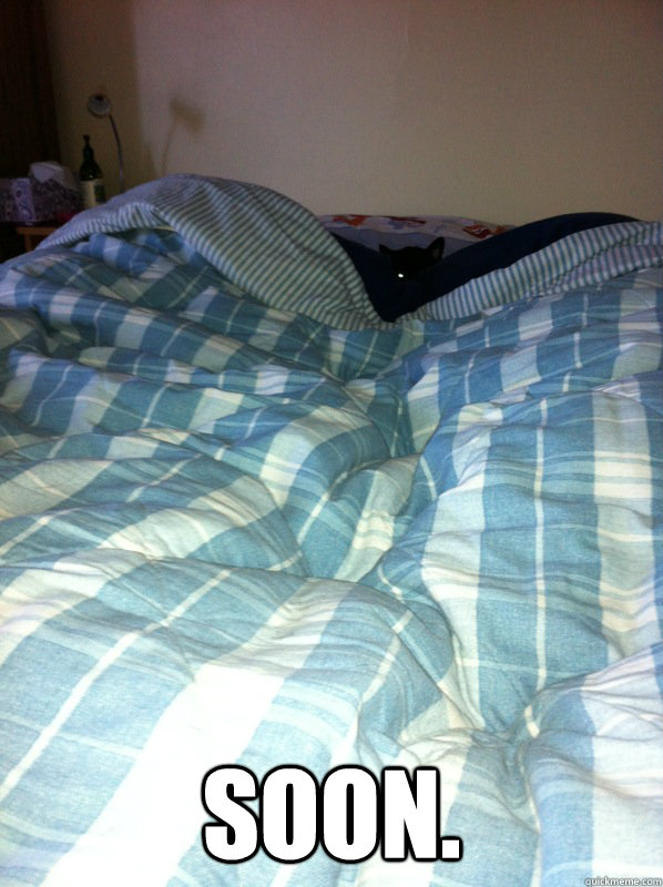 SOON. - Misc - quickmeme