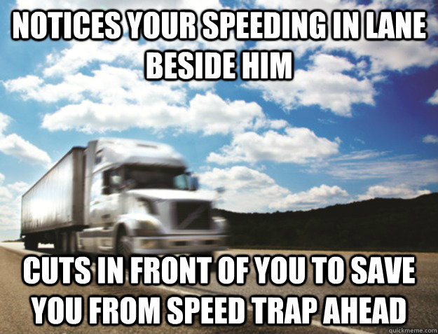 Good Guy Trucker memes | quickmeme