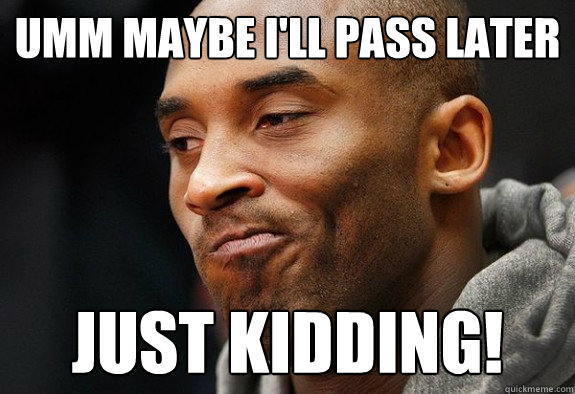 Umm Maybe i'll pass later just kidding! - Misc - quickmeme