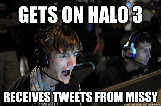 Gets on Halo 3 receives tweets from Missy - Misc - quickmeme