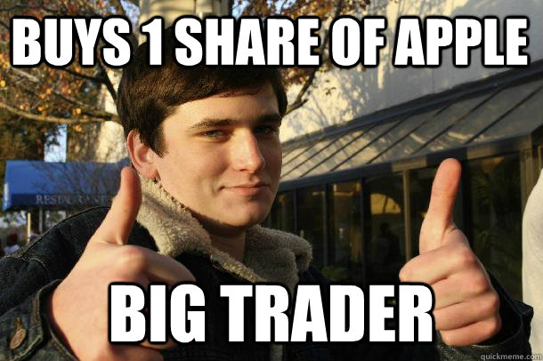 Buys 1 share of apple big trader - Inflated sense of worth Kid - quickmeme