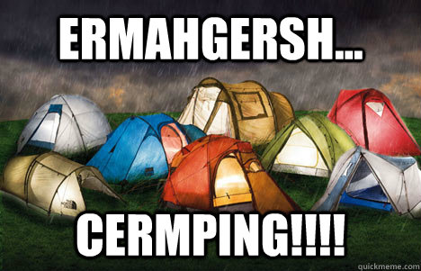ermahgersh... cermping!!!! - Misc - quickmeme