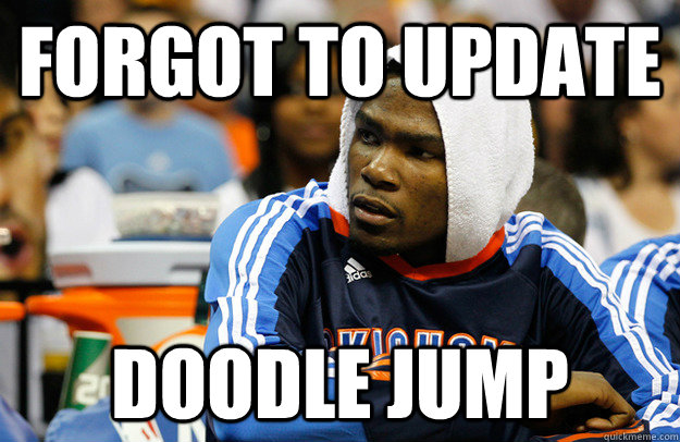 forgot to update doodle jump - kevin durant LOL aha - quickmeme