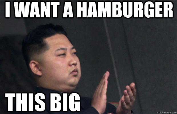 I want a hamburger This big - Misc - quickmeme