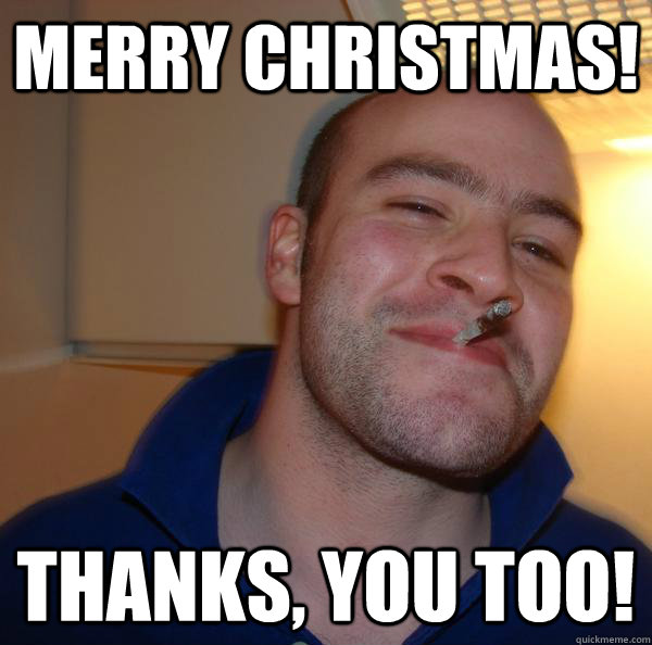 merry christmas! thanks, you too! - Misc - quickmeme