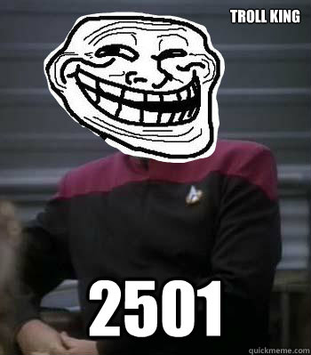 Troll king 2501 - Troll Q - quickmeme