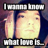 I wanna know what love is... - Dapper Dan - quickmeme