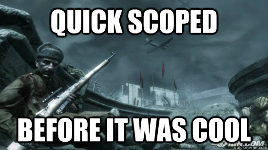 Quick Scoped Before it was cool - Hipster Sniper - quickmeme