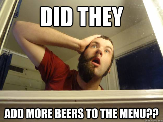 did they add more beers to the menu?? - Misc - quickmeme
