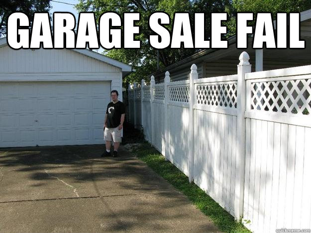 garage sale fail - Garage boy - quickmeme