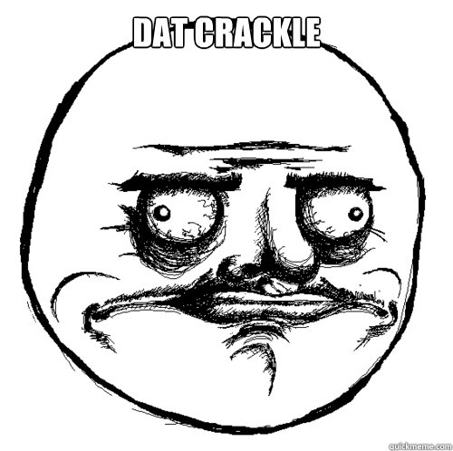 dat crackle - Misc - quickmeme