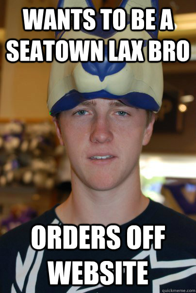 wants to be a seatown lax bro orders off website - Asshole Redhair - quickmeme