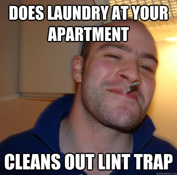 does laundry at your apartment Cleans out lint trap - Misc - quickmeme
