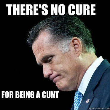 Cunt Romney memes | quickmeme