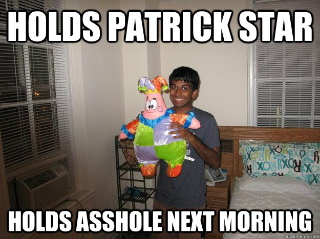 holds patrick Star Holds asshole next morning - Misc - quickmeme