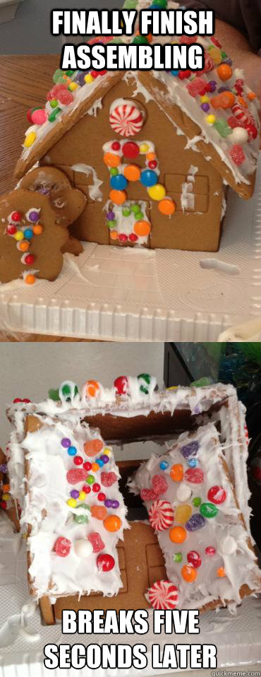 Finally finish assembling Breaks five seconds later - Misc - quickmeme