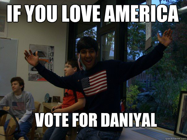If you love america Vote for Daniyal - Indian Nerd - quickmeme