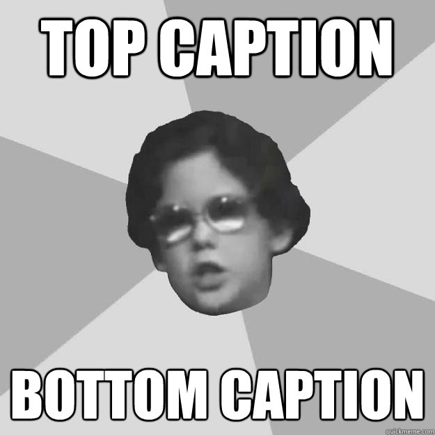 Top caption Bottom caption - Patronizing ashkenazi kid - quickmeme