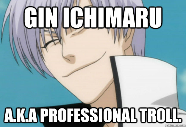 Gin Ichimaru memes | quickmeme