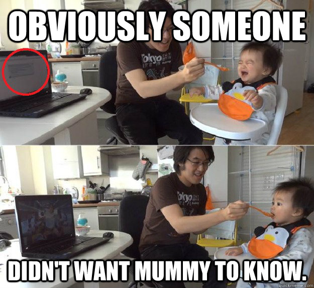 obviously someone didn't want mummy to know. - Misc - quickmeme
