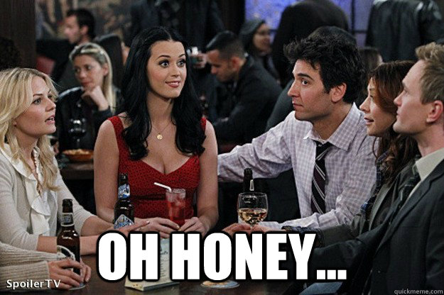 Oh honey... - Misc - quickmeme