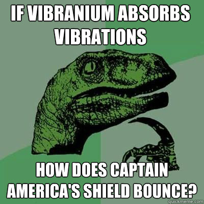 If Vibranium absorbs vibrations How does Captain America's shield bounce? - Philosorapter ...