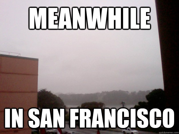 Meanwhile in san francisco - Misc - quickmeme