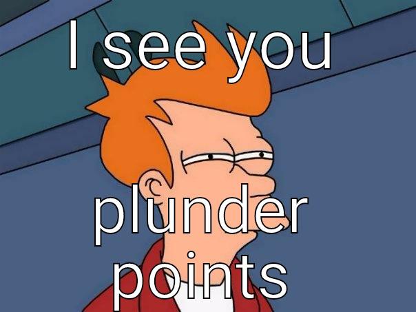 plunder points - quickmeme