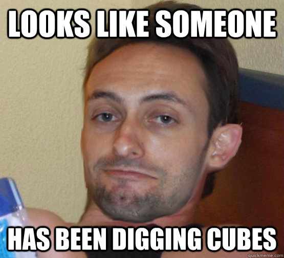 Looks like someone has been digging cubes - I minecraft I - quickmeme
